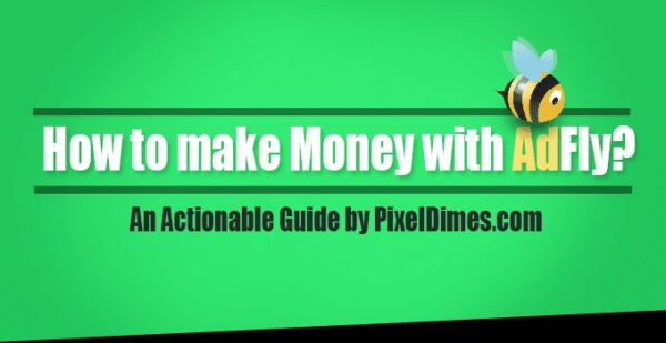AdFly Review 2024: How To Make Money With AdFly? - Pixel Dimes