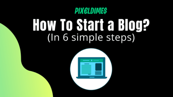 How to Start a Blog in 2024? (step-by-step) - Pixel Dimes