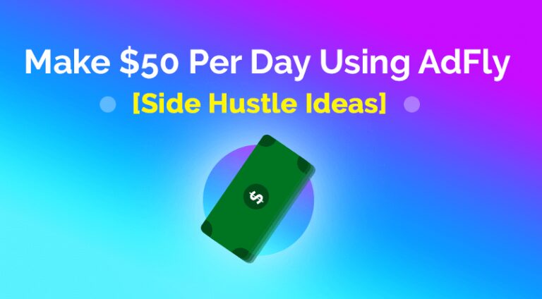 How to make $50 per Day Using AdFly? - Pixel Dimes