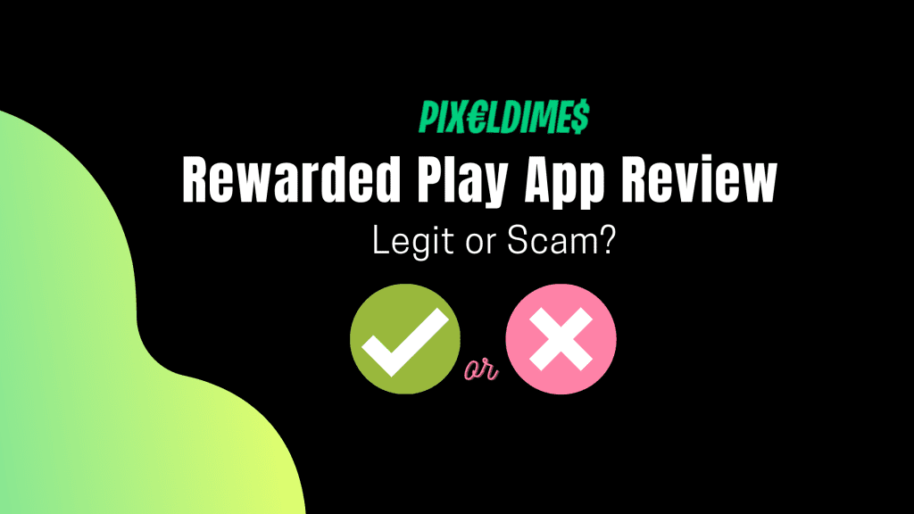 Rewarded Play App Review 2024 – Legit or Scam - Pixel Dimes