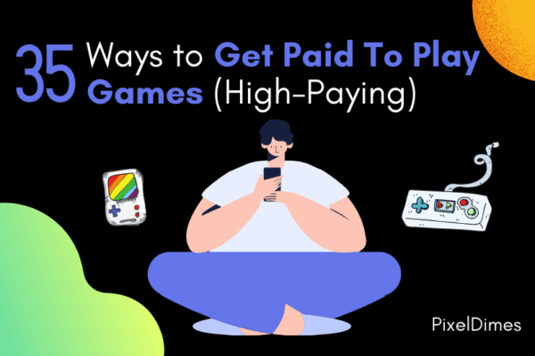 35 Ways to Get Paid to Play Games in 2024 (High-Paying) - Pixel Dimes