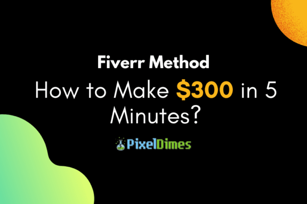 Fiverr Brand Name Method: How to Make $300 in 5 Minutes? - Pixel Dimes