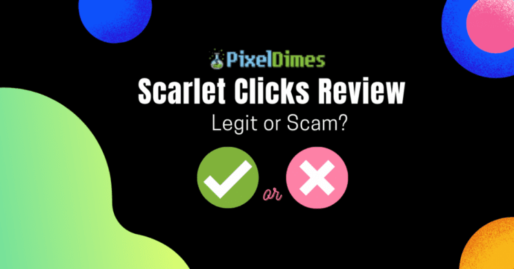 Scarlet Clicks Review 2021: Legit or Scam - Pixel Dimes
