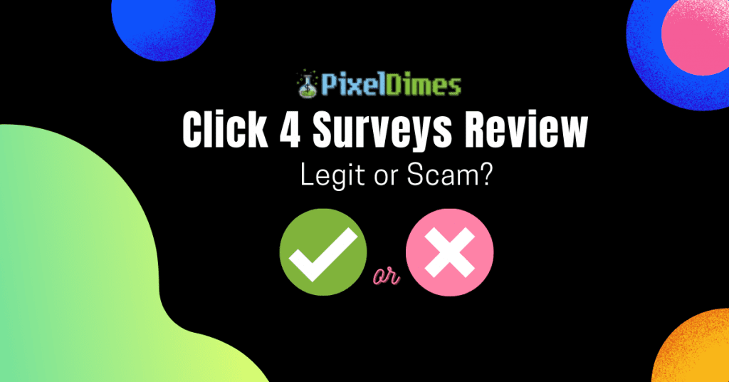 Click 4 Survey Review – Is it Legit or a Scam? - Pixel Dimes